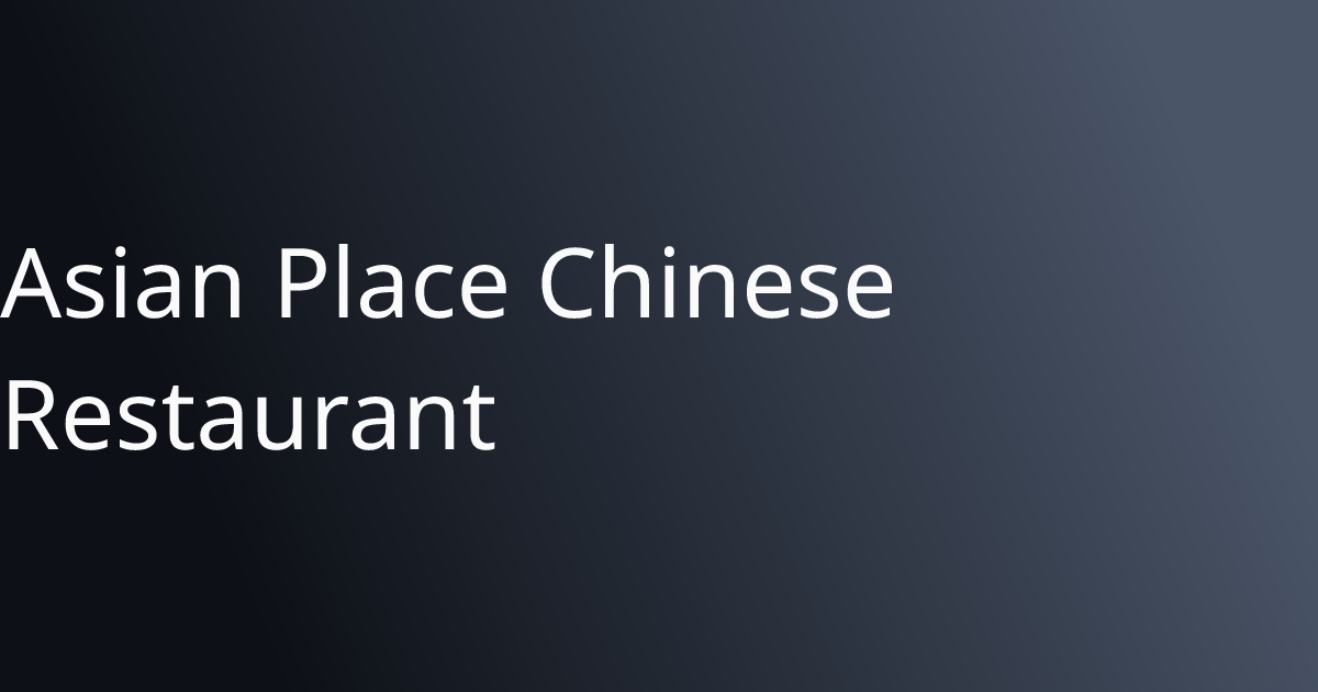 Best Chinese in Fort Mitchell, KY | Asian Place Chinese Restaurant | Menu